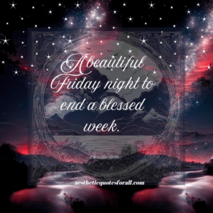 Friday Blessings - Aesthetic Quotes for All